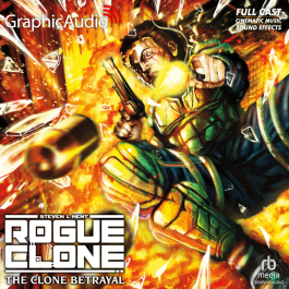 Rogue Clone 5: The Clone Betrayal [Dramatized Adaptation]