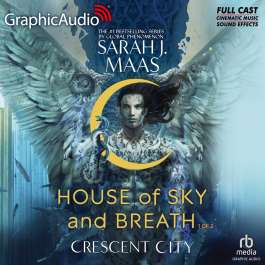 Crescent City 2: House of Sky and Breath 1 of 2 [Dramatized Adaptation]