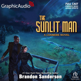 Secret Projects 4: The Sunlit Man: A Cosmere Novel [Dramatized Adaptation]
